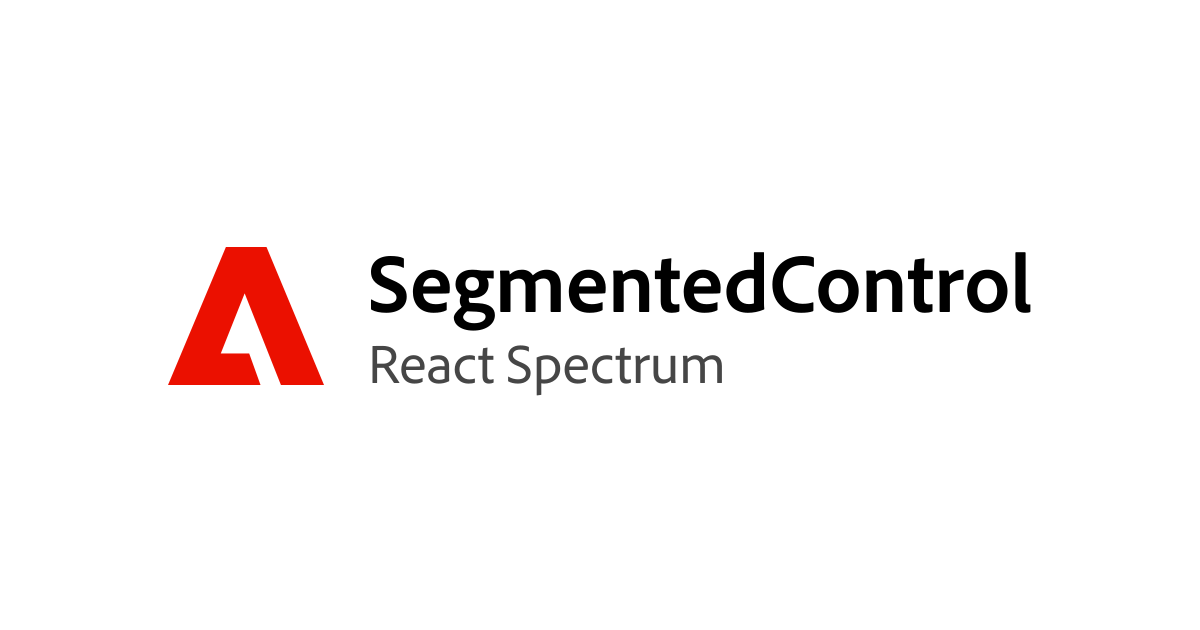 SegmentedControl | React Spectrum