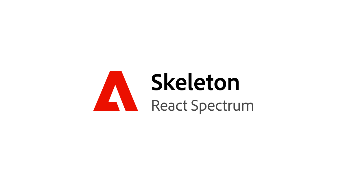Skeleton | React Spectrum